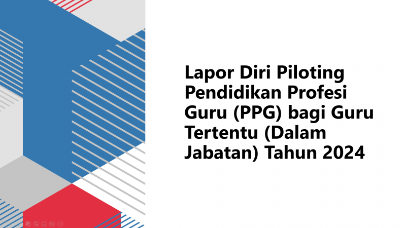 Lapor Diri Piloting Pendidikan Profesi Guru (PPG) bagi Guru Tertentu (Dalam Jabatan) Tahun 2024 ...